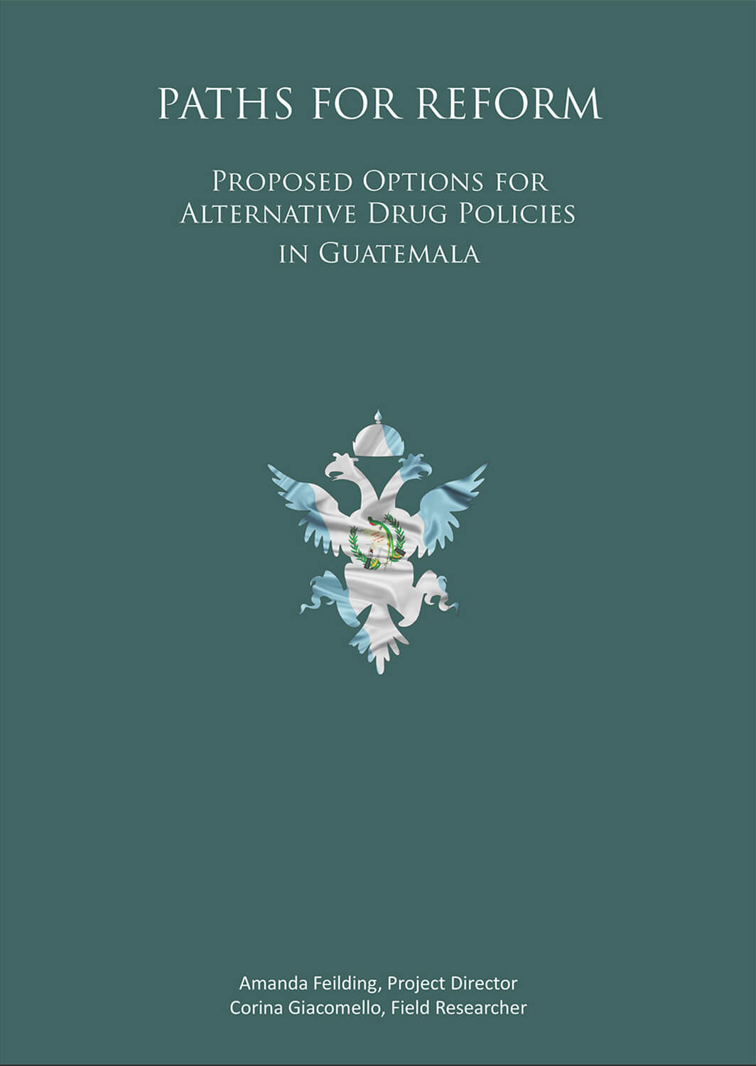 Paths for Reform: Proposed Options for Alternative Drug Policies in ...